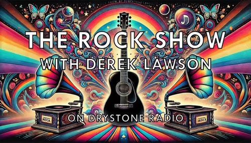The Rock Show with Derek Lawson - Drystone Radio