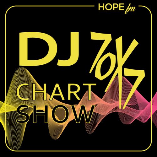 DJ 70x7 Chart Show - Hope FM